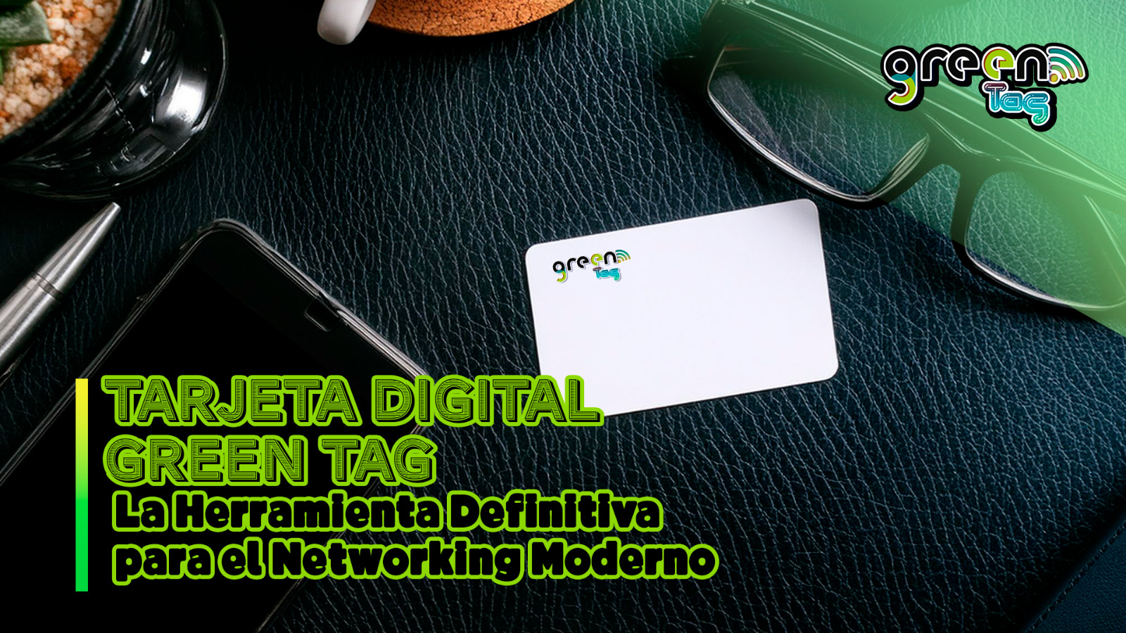 Tarjeta Digital Green Tag: La Herramienta Definitiva para el Networking ...
